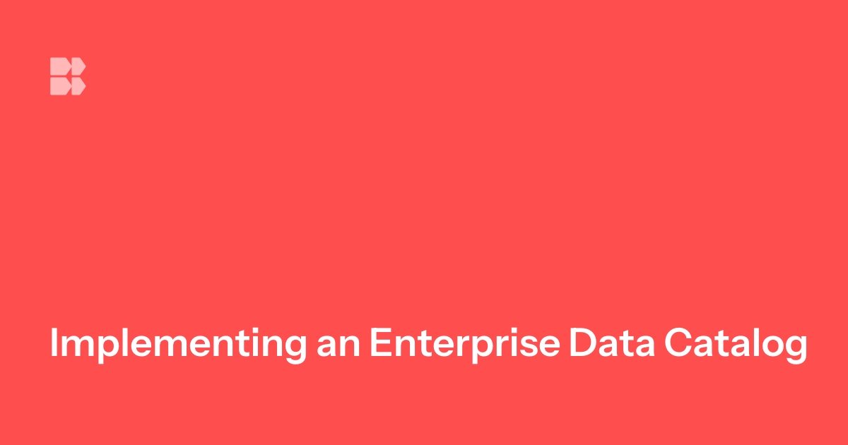 Implementing an Enterprise Data Catalog