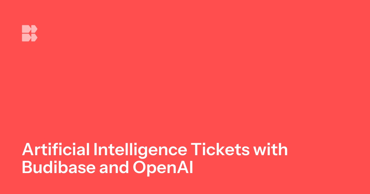 Artificial Intelligence Tickets with Budibase and OpenAI