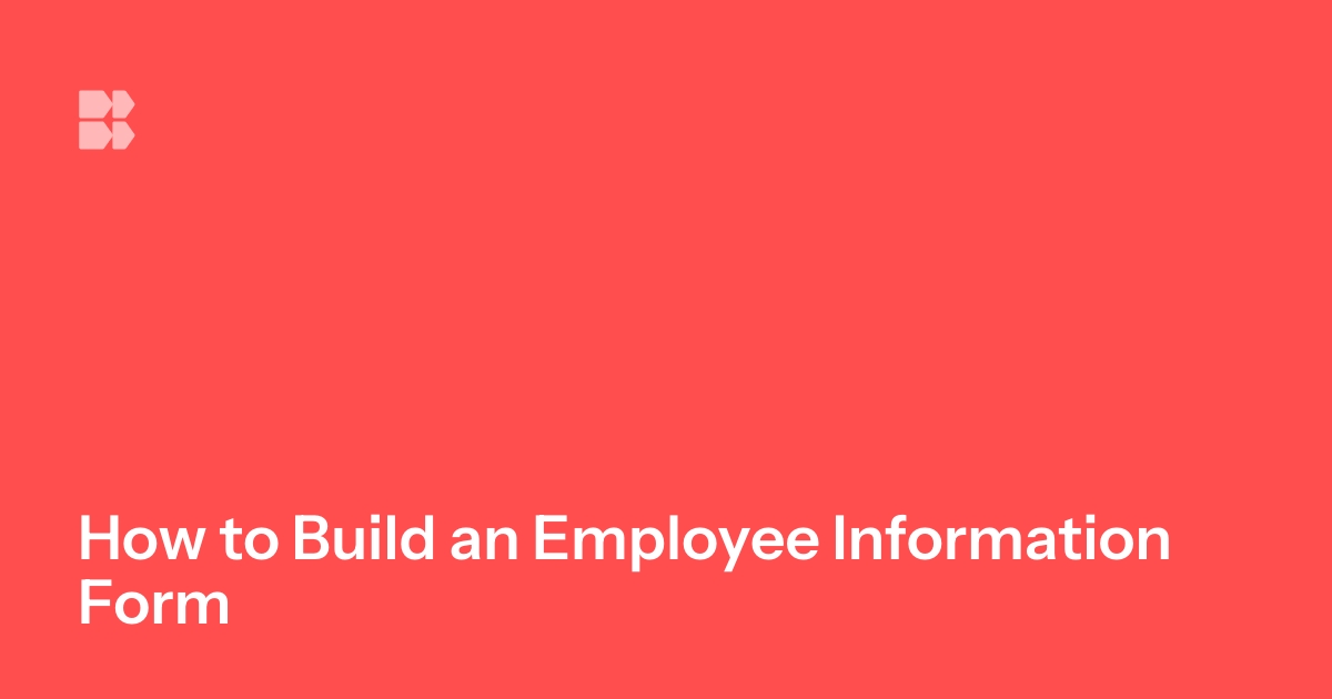 How to Build an Employee Information Form